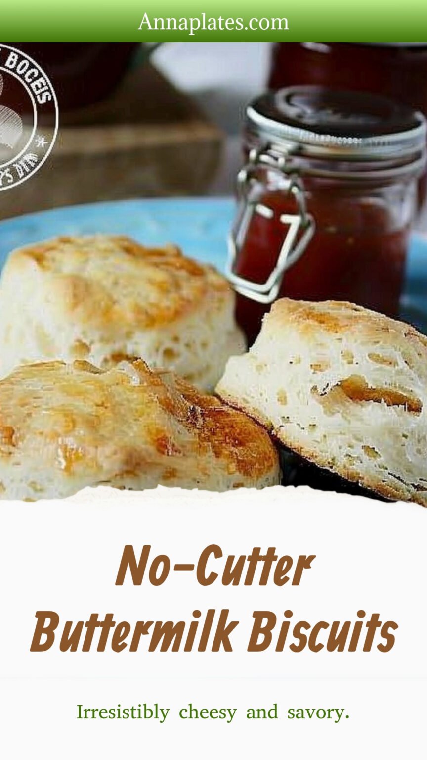 No-Cutter Buttermilk Biscuits: Irresistibly cheesy and savory. – Anna ...