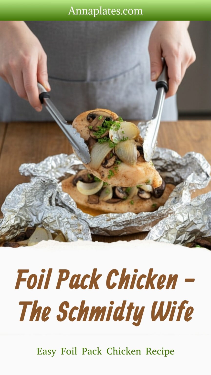 Easy Foil Pack Chicken Recipe – Anna Plates