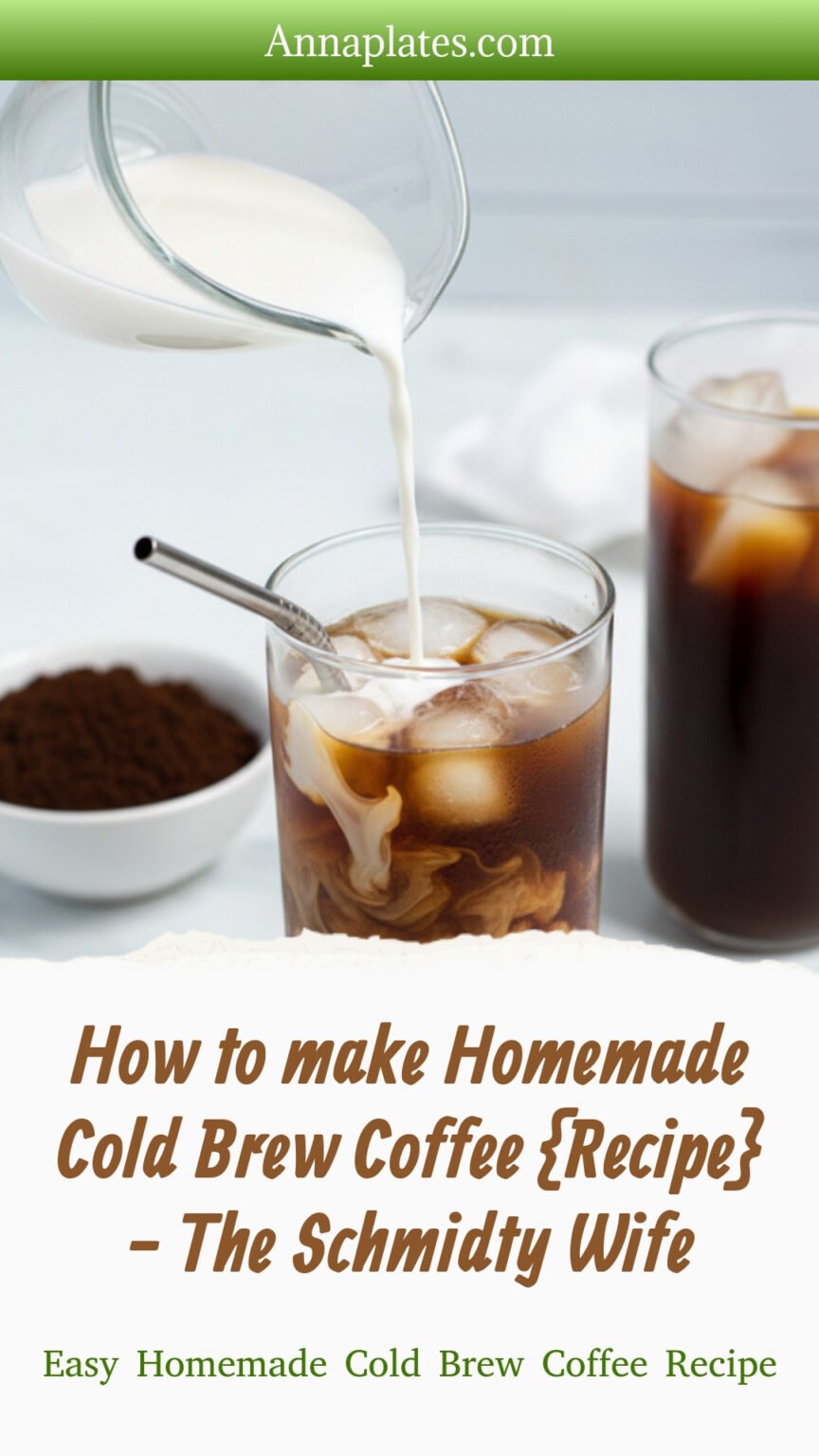 Easy Homemade Cold Brew Coffee Recipe – Anna Plates